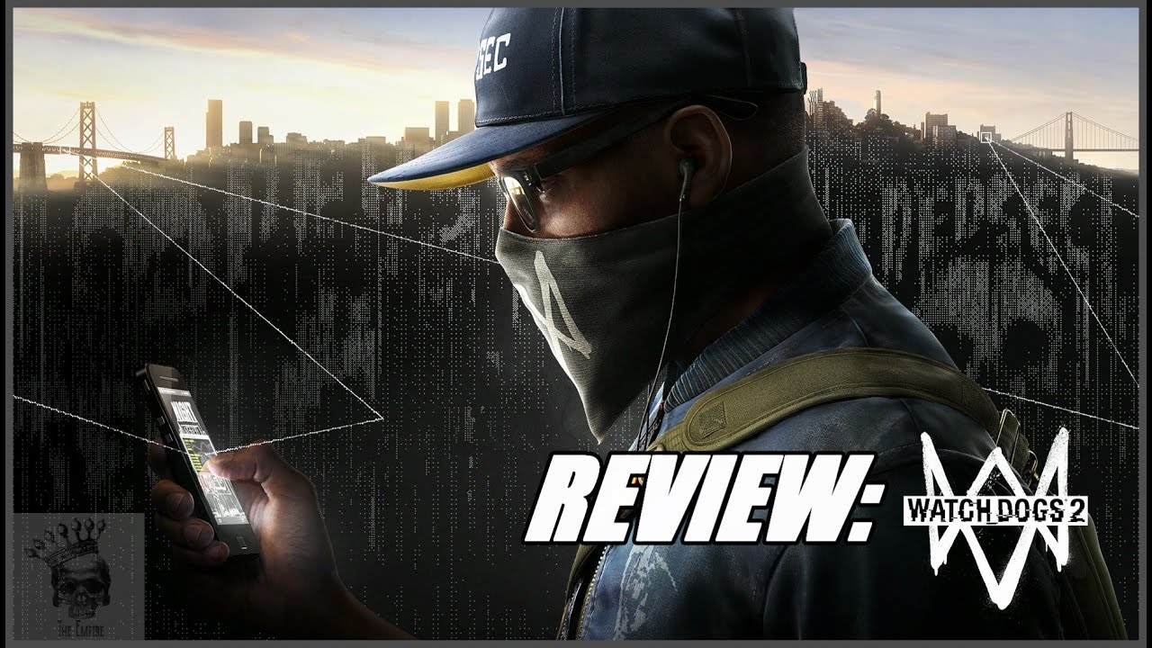 Review – Watch Dogs 2 - THE EMPIRE
